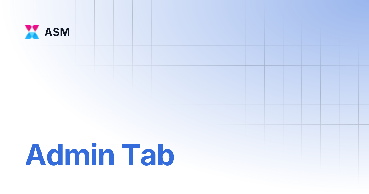 Admin Tab | ASM