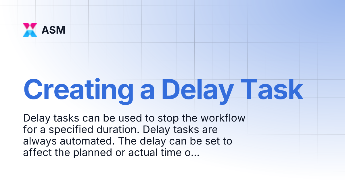 Creating a Delay Task | ASM